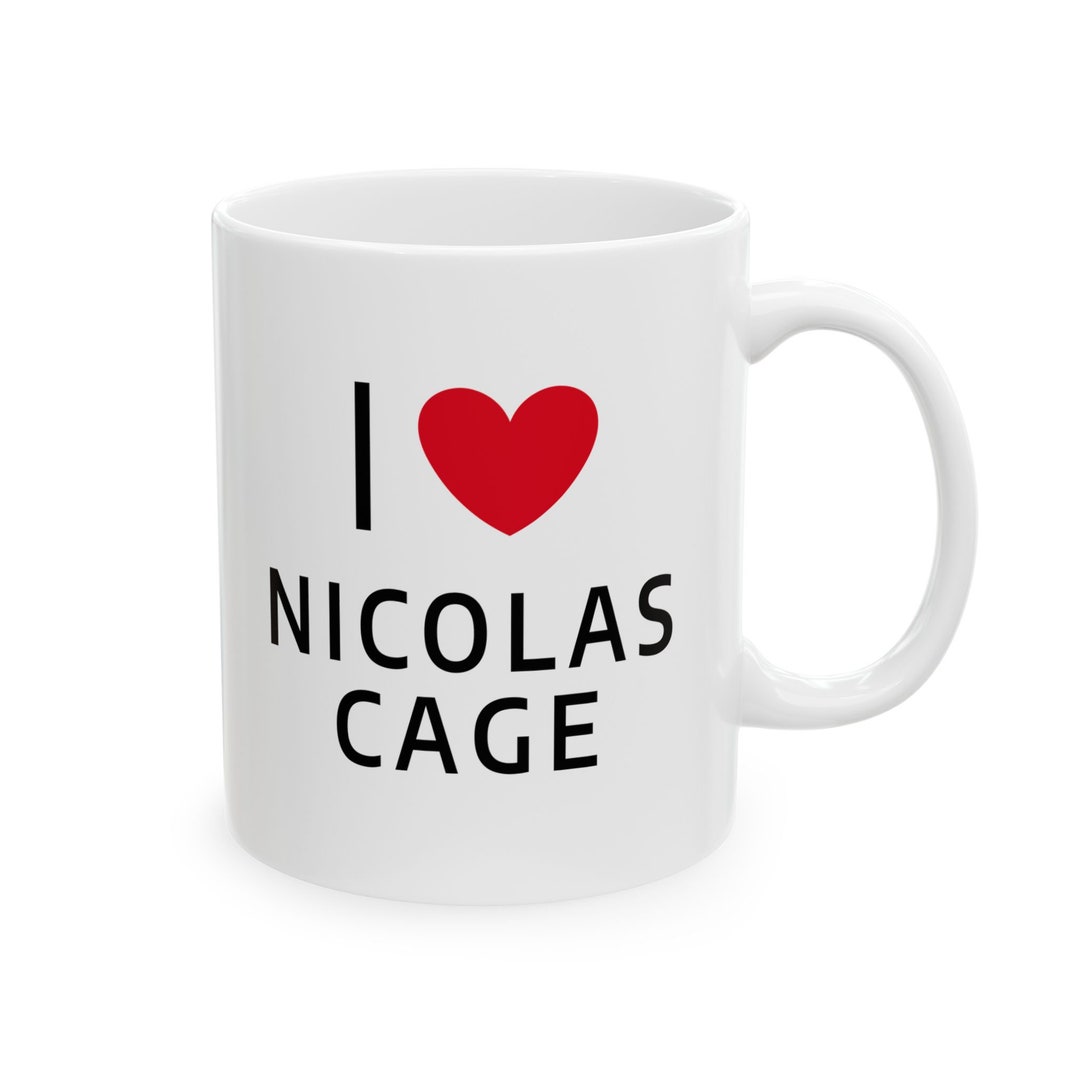 I Heart Nicolas Cage I Love Nicolas Cage, Nicolas Cage Mug, Nicolas ...