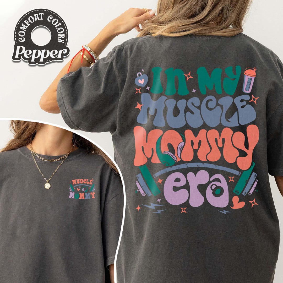In My Muscle Mommy Era Comfort Colors Shirt, Funny Workout Shirt ...