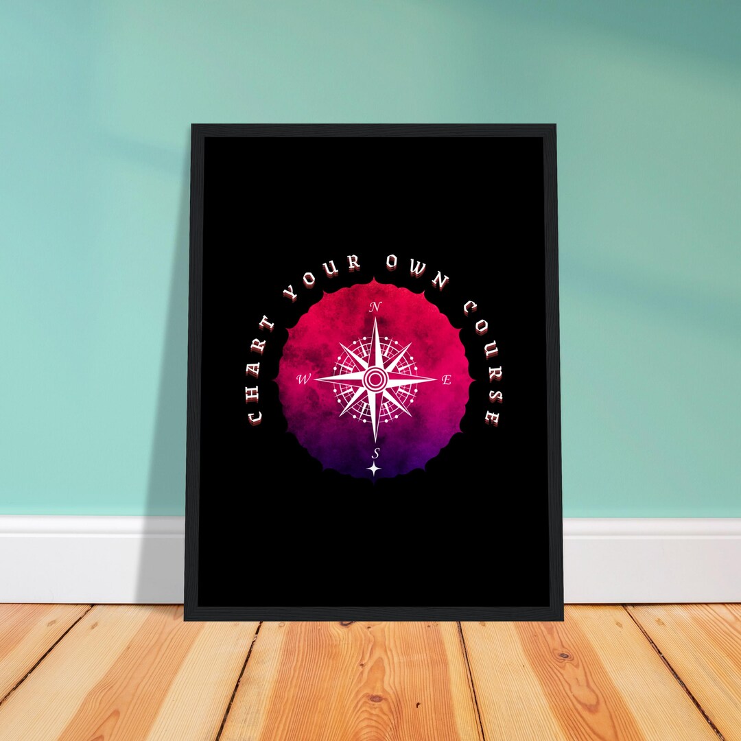 Motivational Poster - Chart Your Own Course | Motivational Prints ...