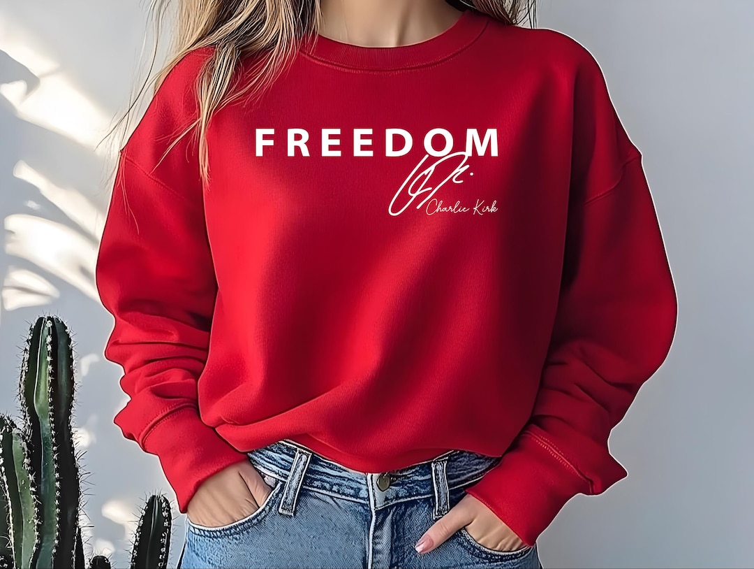 Freedom Charlie Kirk Signature Sweatshirt : Red Shirt Patriotic, We Wear Red Charlie Kirk ...