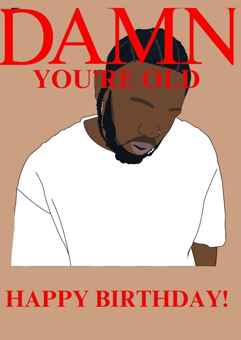 Damn, You're Old" Birthday Card - Rap Album Inspired, Hypebeast ...