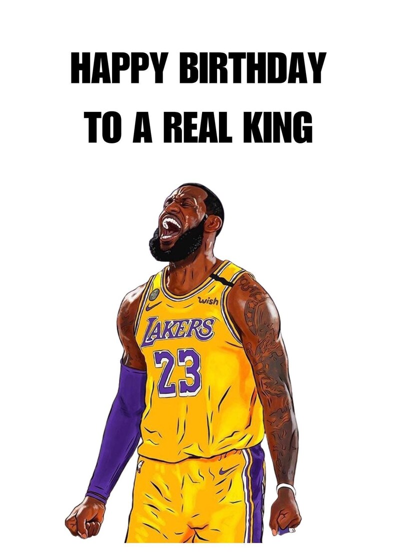 Lebron James Birthday Card, Happy Birthday to a Real King Printable ...