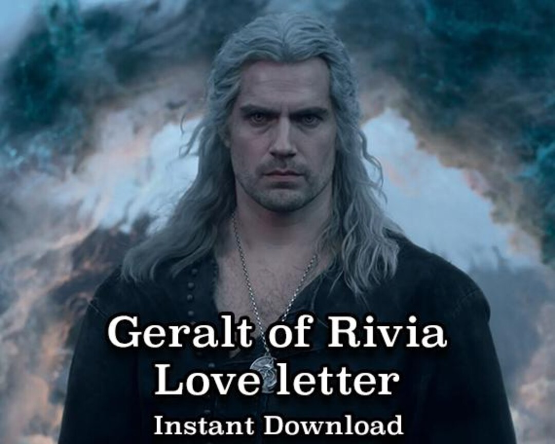 Geralt of Rivia Love Letter, the Witcher Love Letter, Henry Cavill ...