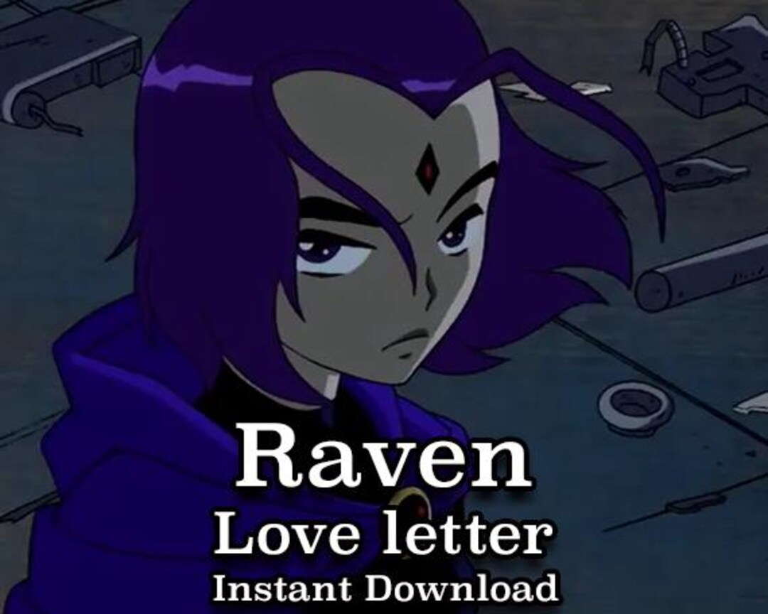 Raven Love Letter, Comfort Character Letter, Romantic, Teen Titans, DC ...