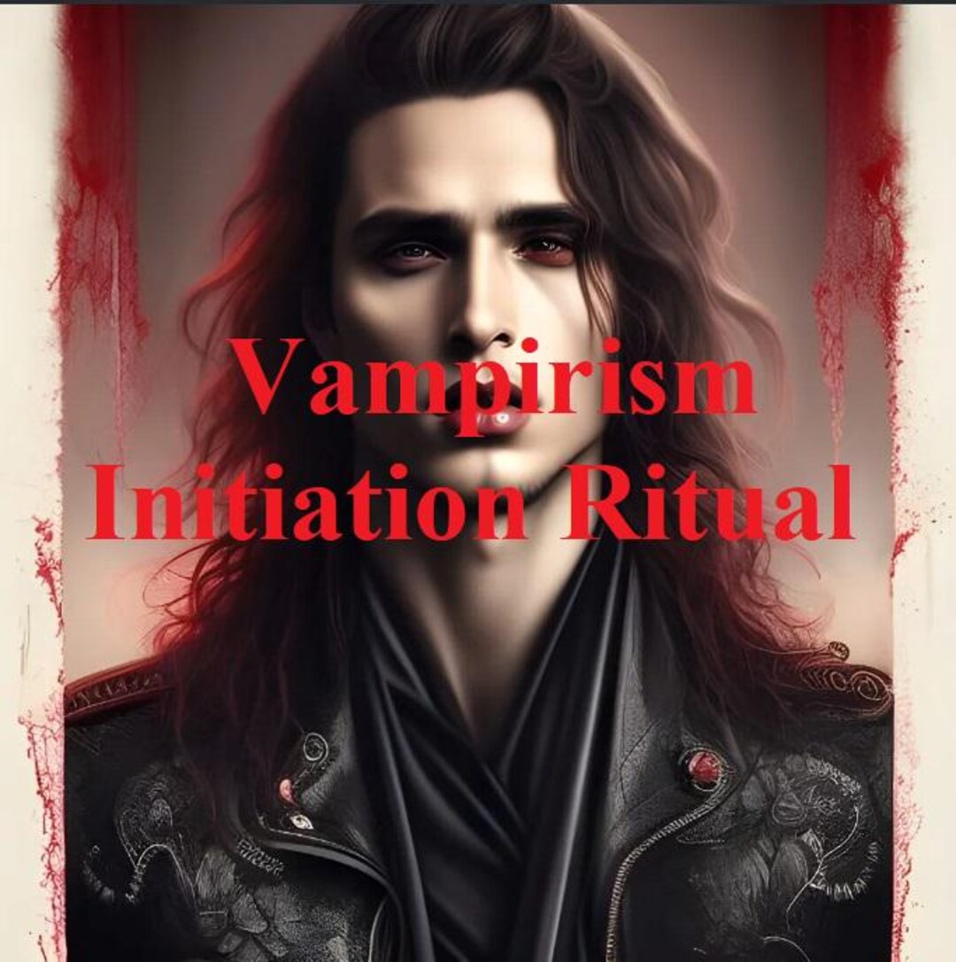 Vampire Spell, Secret VAMPIRISM Initiation Ritual, Vampire Ritual ...