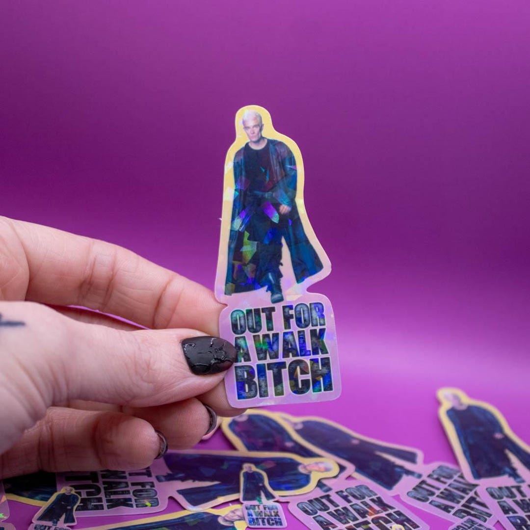 Out for A Walk B*tch - Buffy Stickers, Spike Stickers, Vampire Stickers ...