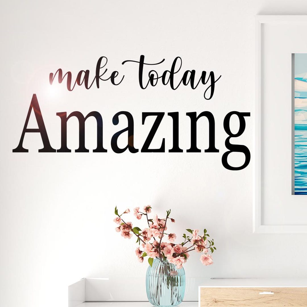 Wall Vinyl Decal Make Today Amazing Motivational Quote Words Interior ...