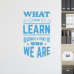 Wall Vinyl Decal What We Learn Who We Are Motivational Quote Words ...