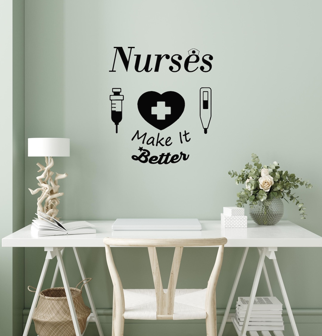 Nurses Make It Better Vinyl Wall Decal Inspirational Quote Wall Art for ...