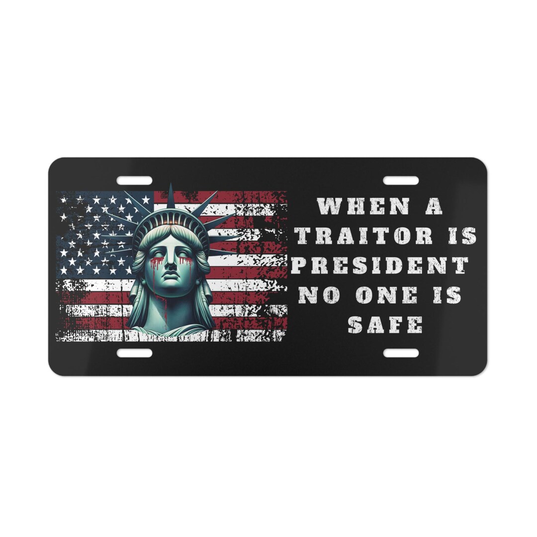 When a Traitor is President Vanity Plate - FDT - Support Democracy ...