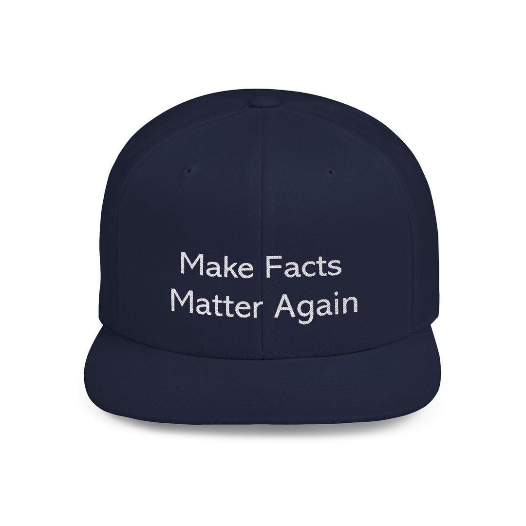 Make Facts Matter Again Snapback Hat - FDT - Support Democracy ...