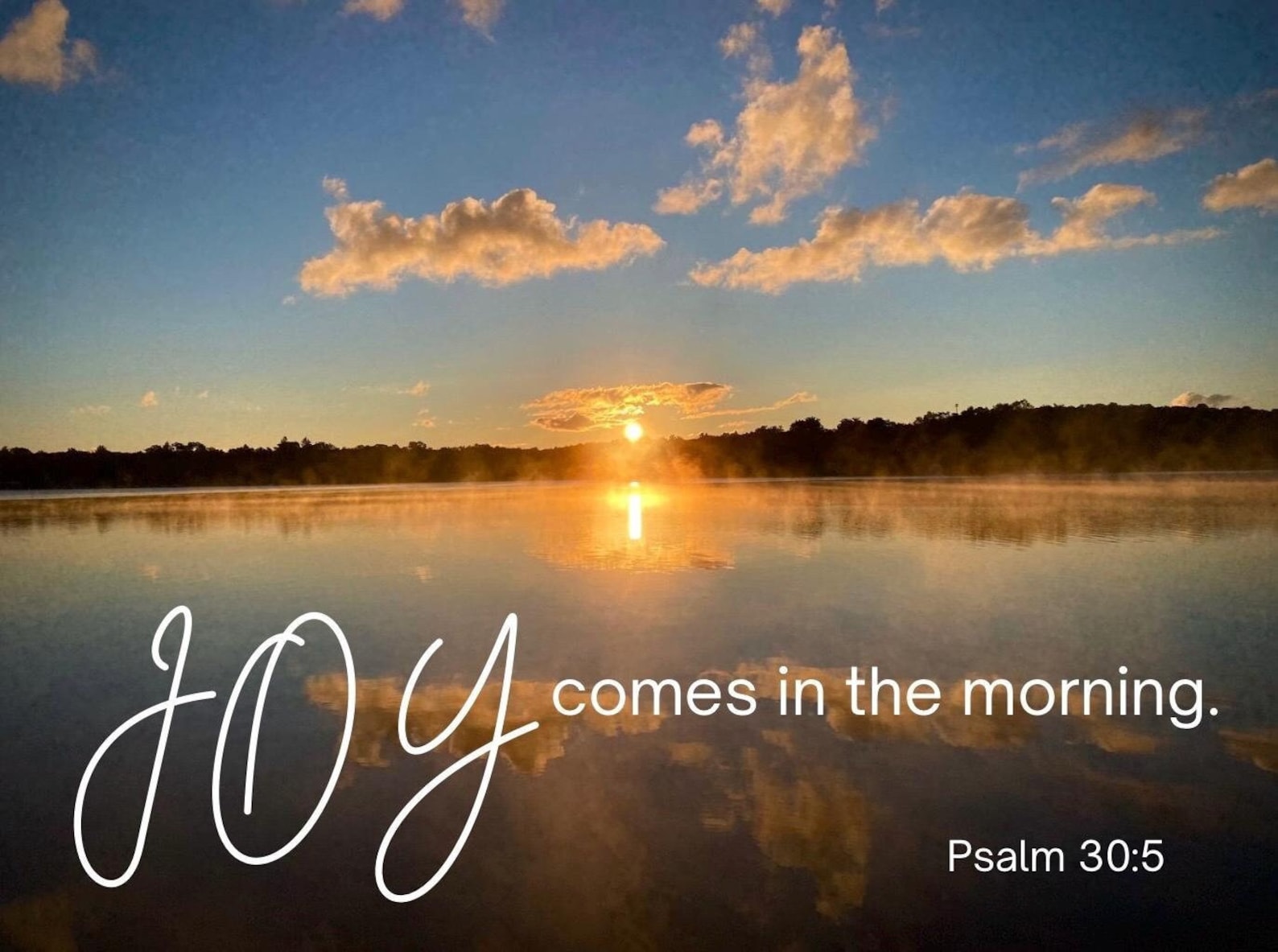 Sunrise With Scripture/psalm 30/scenic/still Waters/lake/aesthetic ...