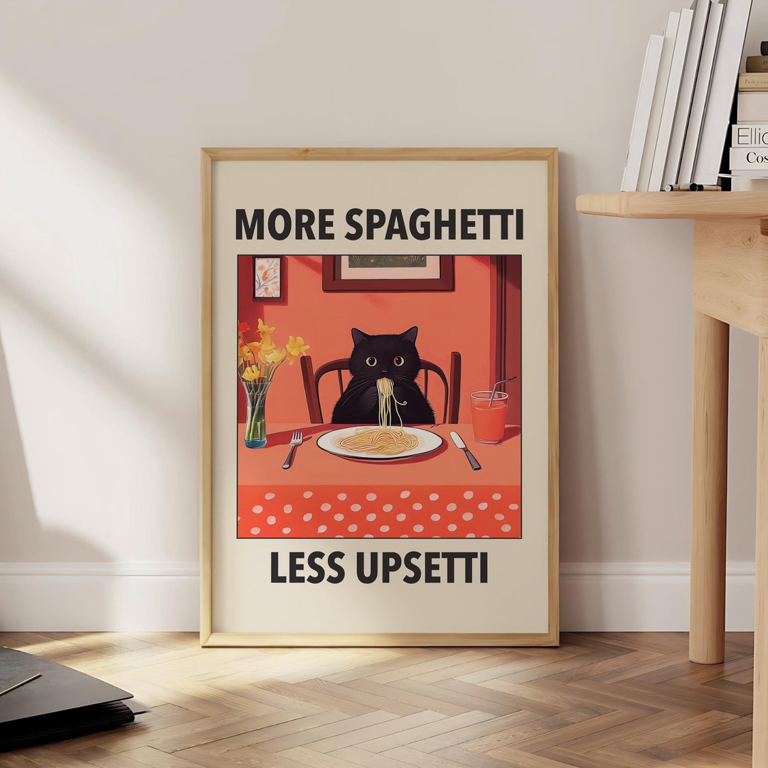 More Spaghetti Less Upsetti Cat Poster, Italian Kitchen Print, Funny ...