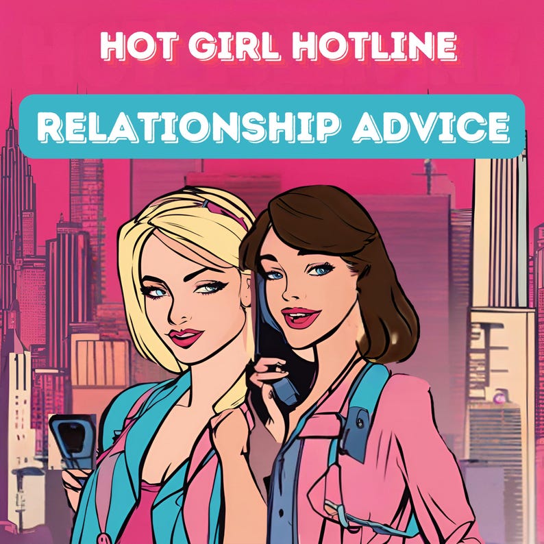 Hot Girl Hotline Relationship Advice - Etsy