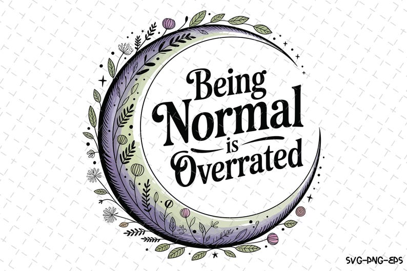 Being Normal is Overrated SVG | Funny Halloween Quote | Quirky Digital ...