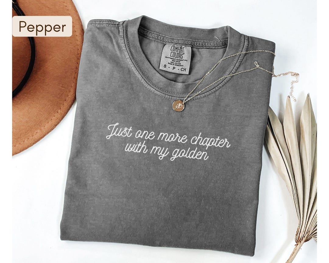 Comfort Colors Just One More Chapter With My Golden Shirt, Book Lover ...