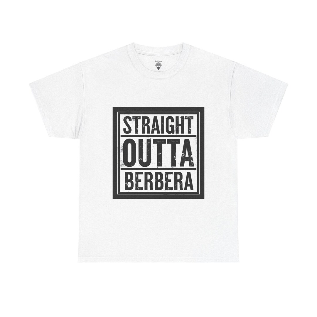 Straight Outta BERBERA Somali Graphic Tee, Unisex Cotton Top, African ...