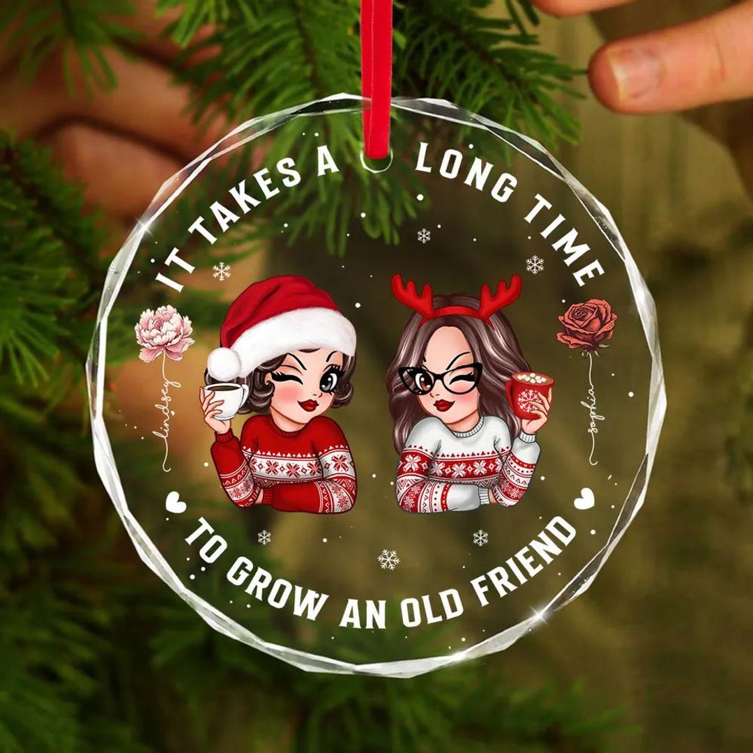 It Takes A Long Time to Grow an Old Friend Personalized Glass Ornament ...