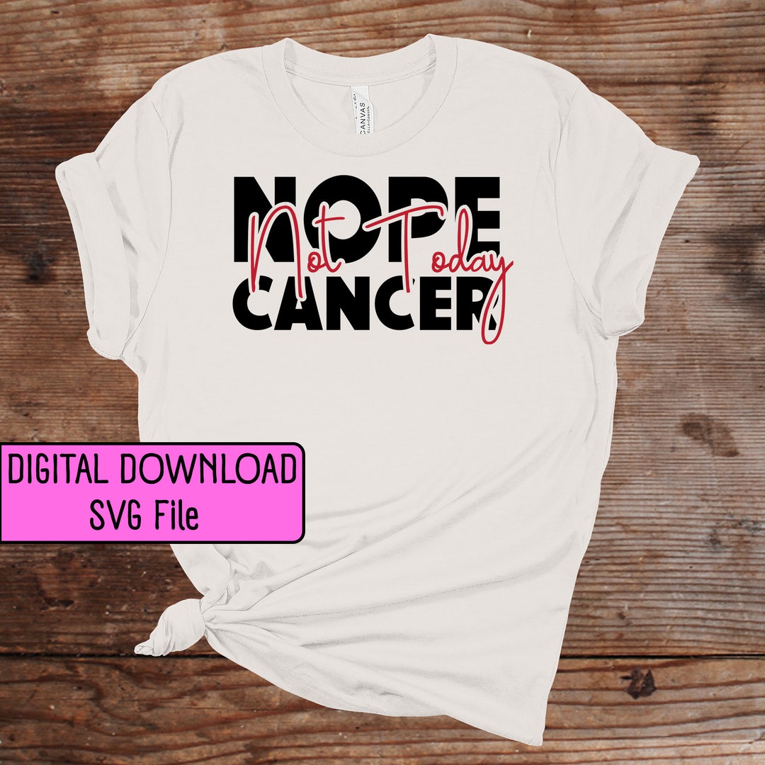 Nope Not Today Cancer Svg, Not Today Cancer Svg, Nope Not Today Svg Cut ...