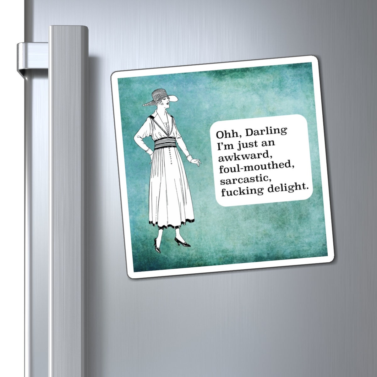 Offensive Magnet, Ohh, Darling, Im Just an Awkward, Foul-mouthed ...