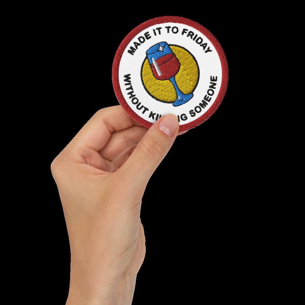 Adult Merit Badge Made It to Friday Without Killing Anyone, Embroidered ...