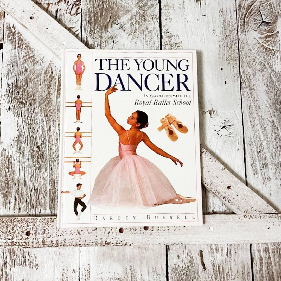 Ballet Book the Young Dancer, Royal Ballet School, Darcey Bussell ...
