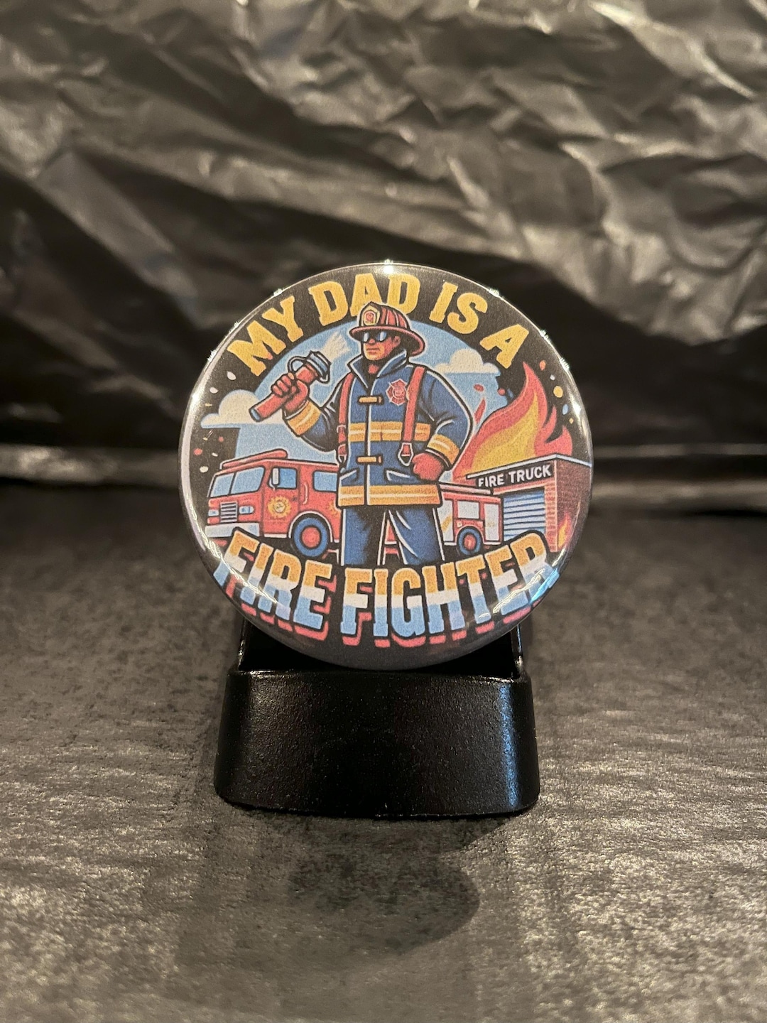 Firefighter Dad Pinback Button | Proud My Dad is a Firefighter Gift ...