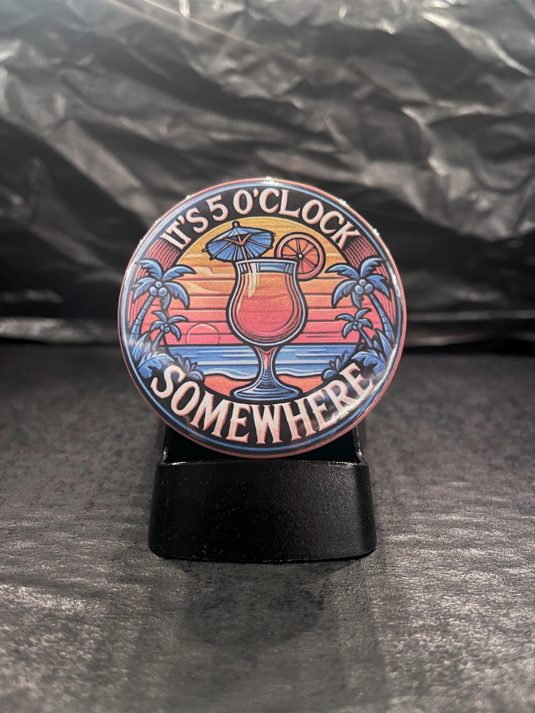 It's 5 O'clock Somewhere Pinback Button | Funny Drinking Pin | Happy ...