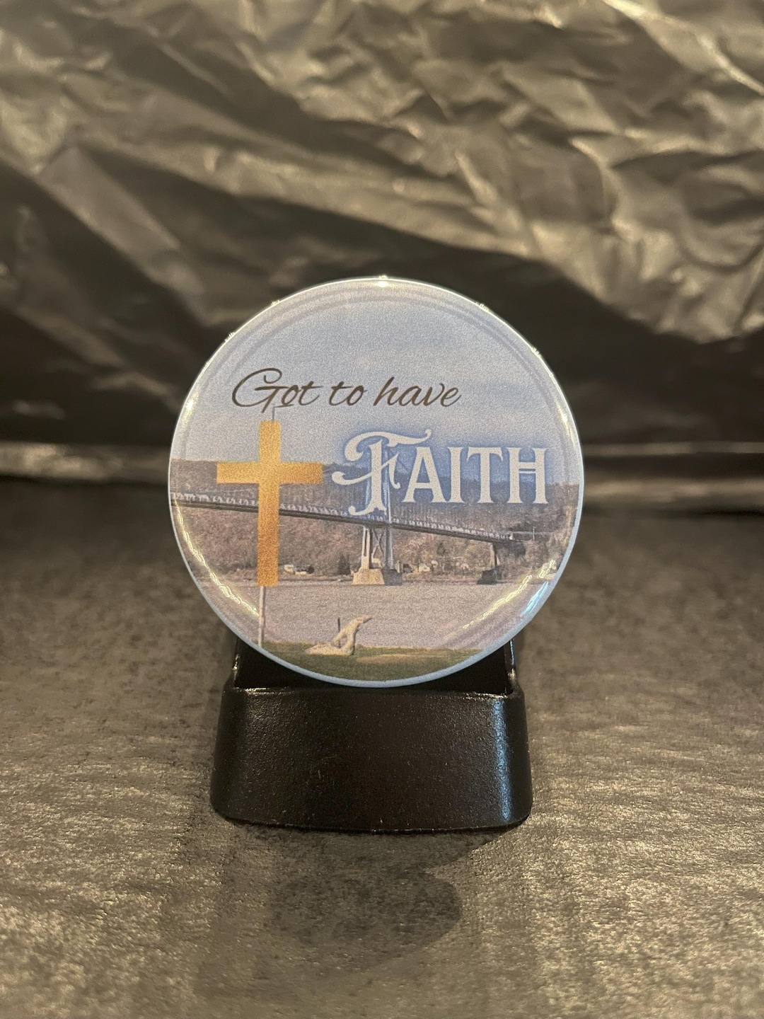 Got to Have Faith Pin-back Button | Inspirational Faith Badge ...