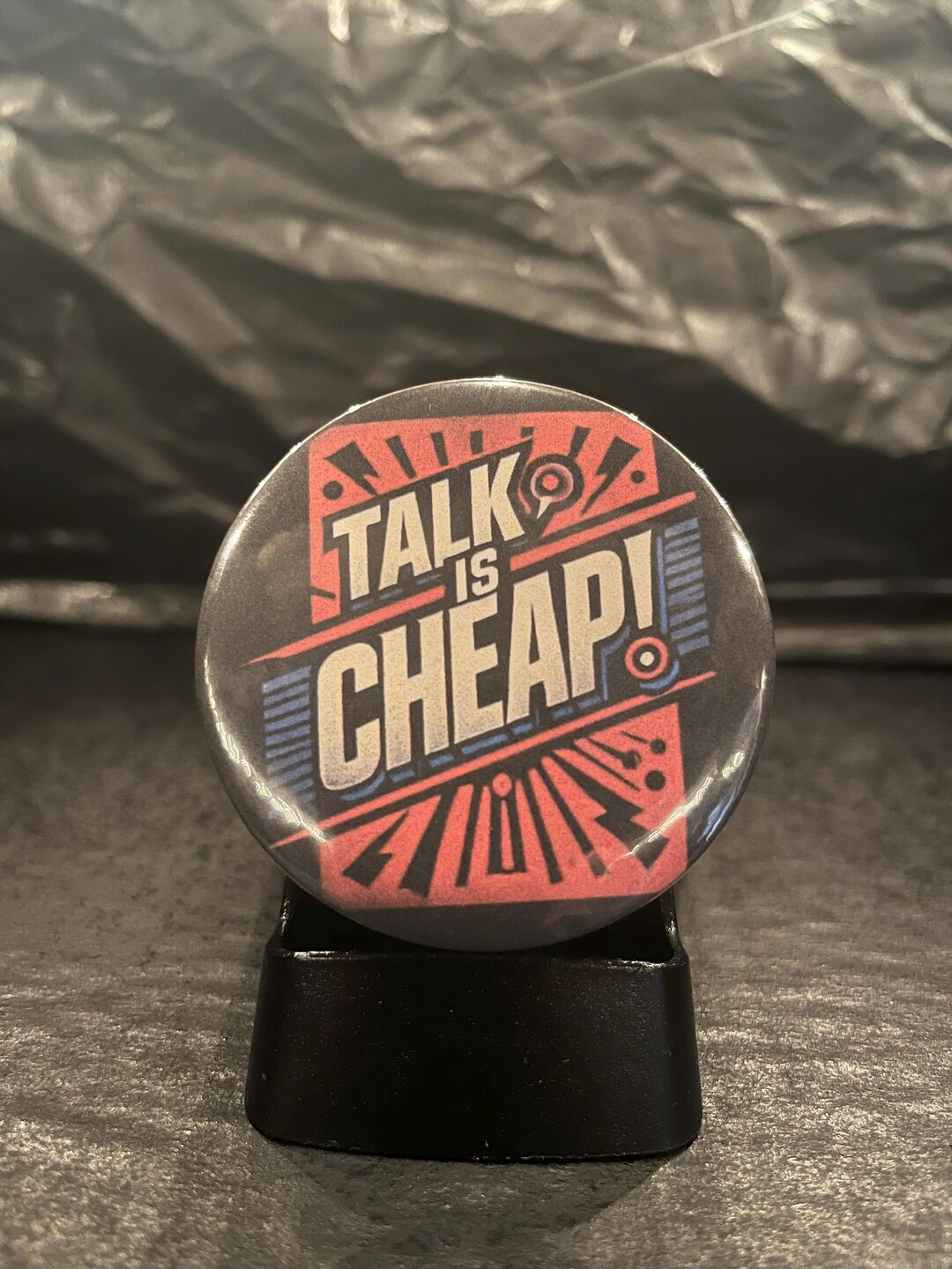 Talk is Cheap Pin-back Button | Bold Statement Pin | Funny Motivational ...