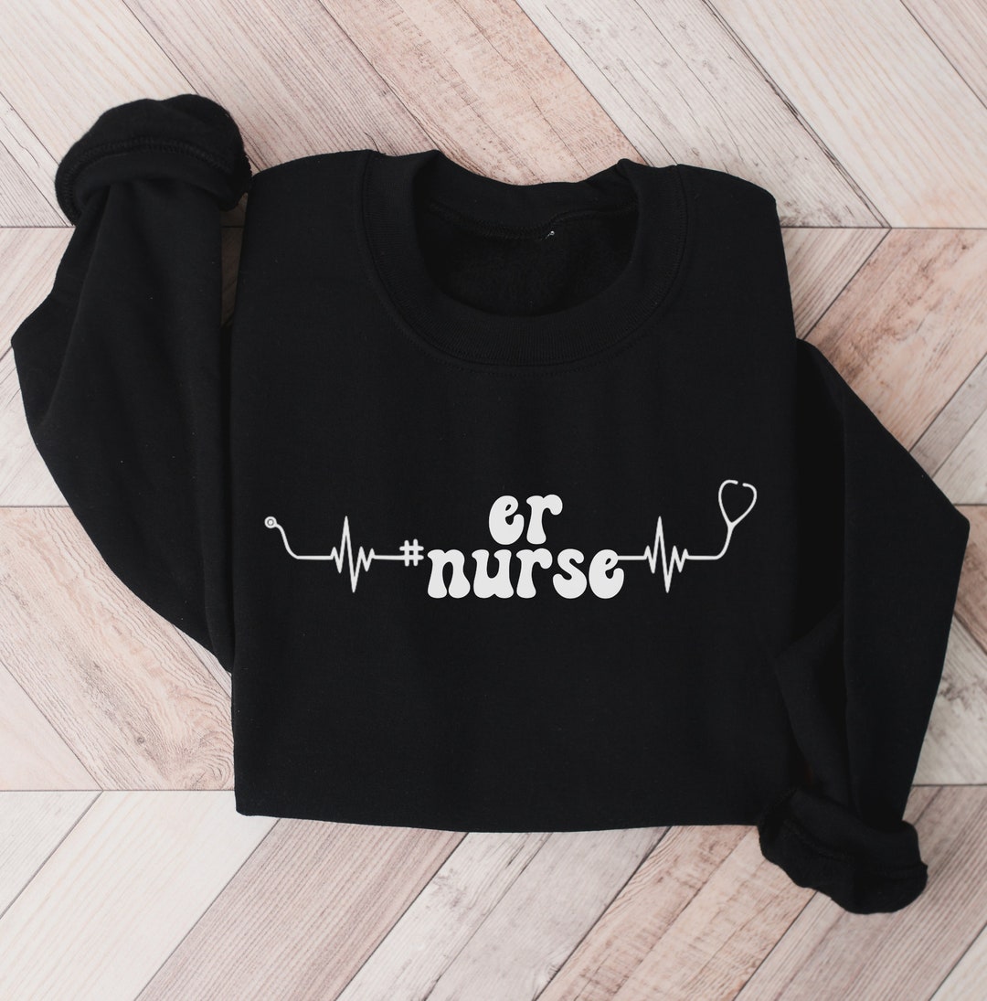 ER Nurse Sweatshirt, Gift for ER Nurse Gift, ER Nursing Gifts ...