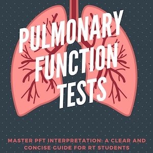 Pulmonary Function Test Study Guide: Master PFT Interpretation for RT ...