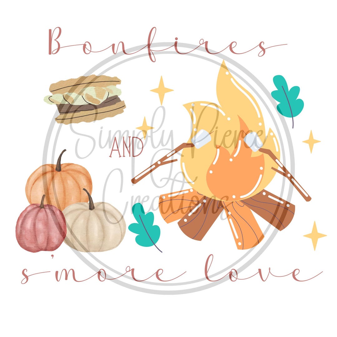 Bonfires & Smore Love PDF PNG SVG Digital Download Shirt Bonfire Smores ...