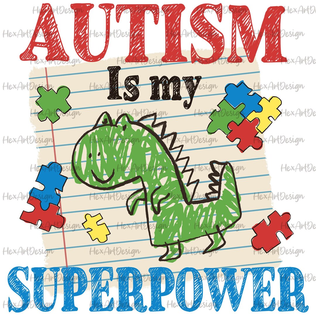 Autism is My Superpower PNG, Autism Dinosaur Png, Autism Awareness ...