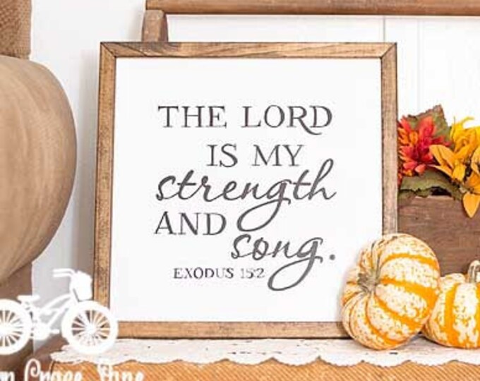 Scripture Sign, the Lord is My Strength and Song, Handpainted, 12x12 ...