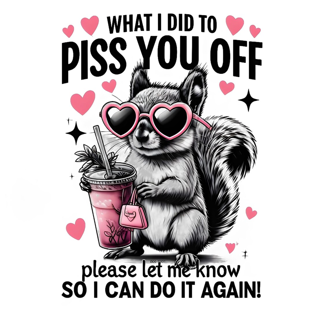 3 Color Variants Pngs of Funny Squirrel Digital Art, Quirky Quote what ...