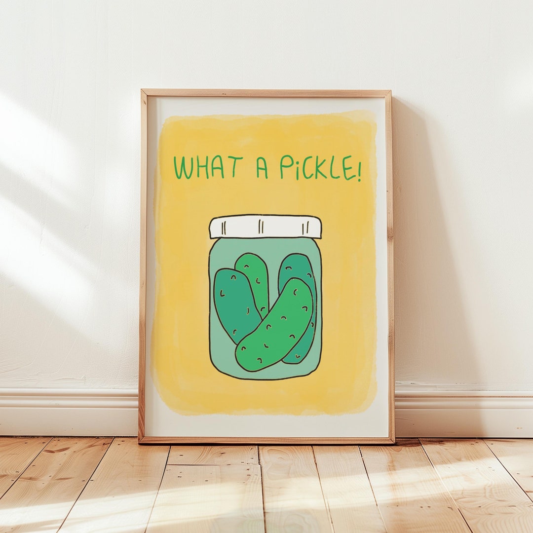 What a Pickle Wall Art, Fun Kitchen Print, Food Pun Decor, Playful ...