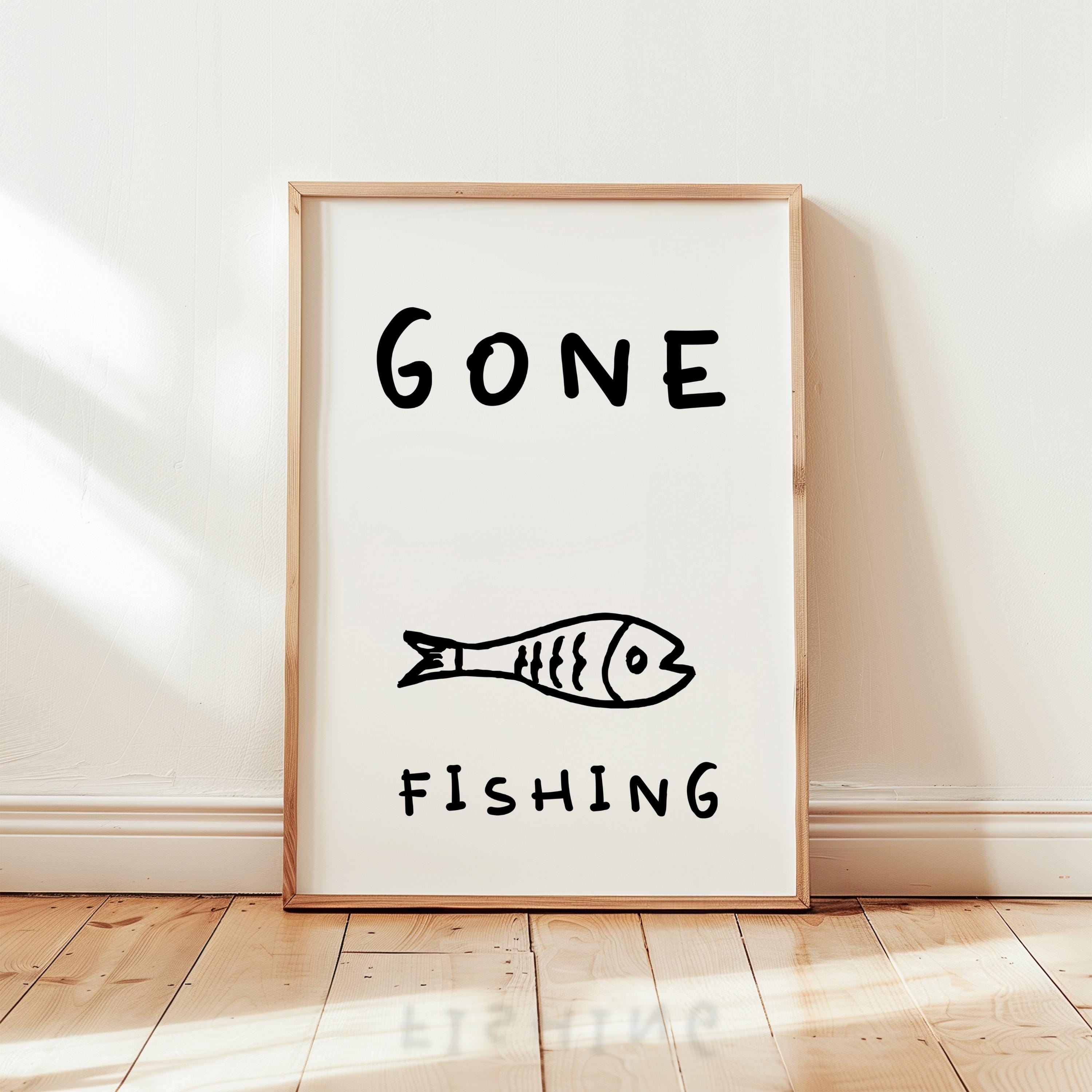 Gone Fishing Print, Artwork for Fishing Hobby, Gone Fishing Poster ...