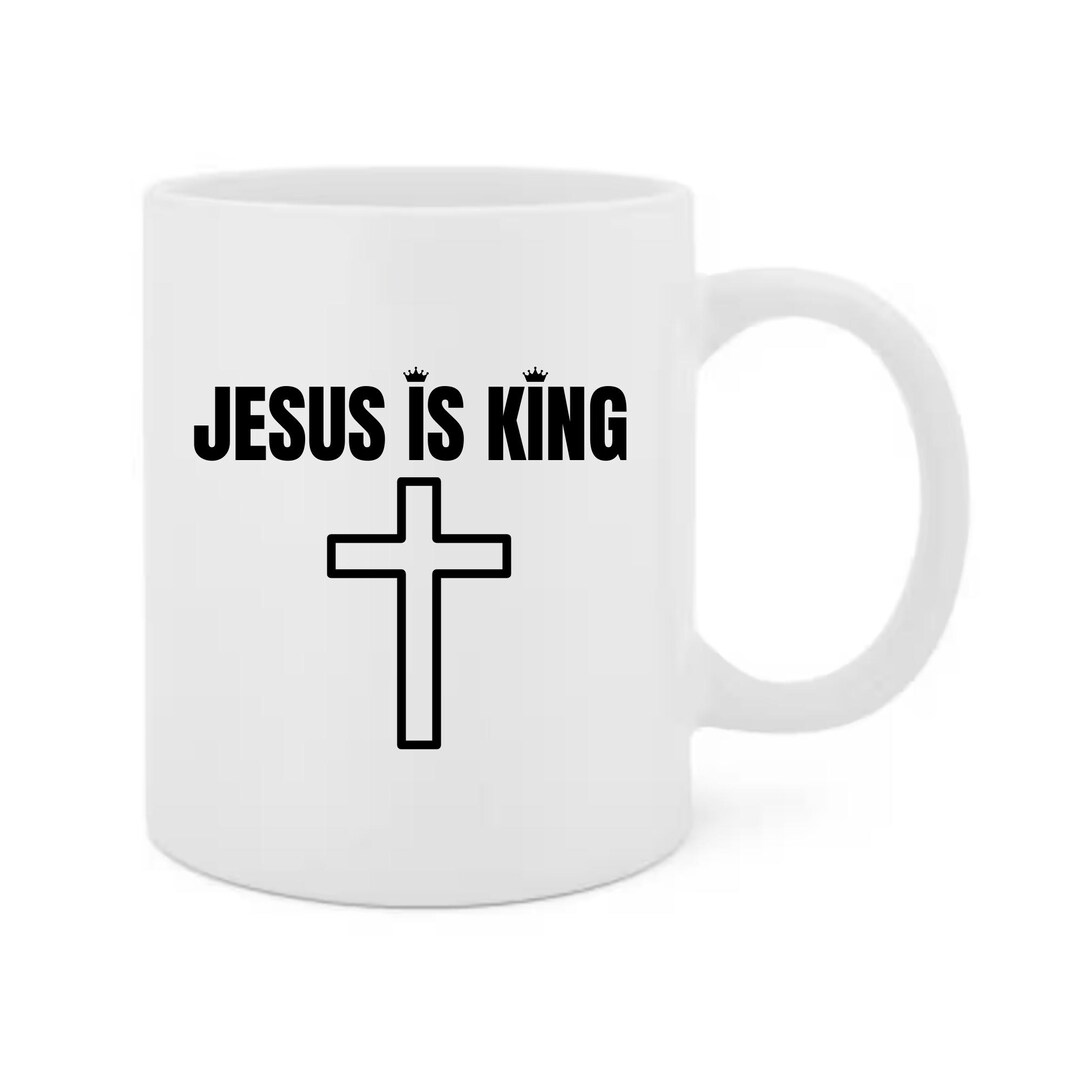 Mug Jesus is King Christian Gift, Religion Mug, Christ Mugs, Coffee Cup ...