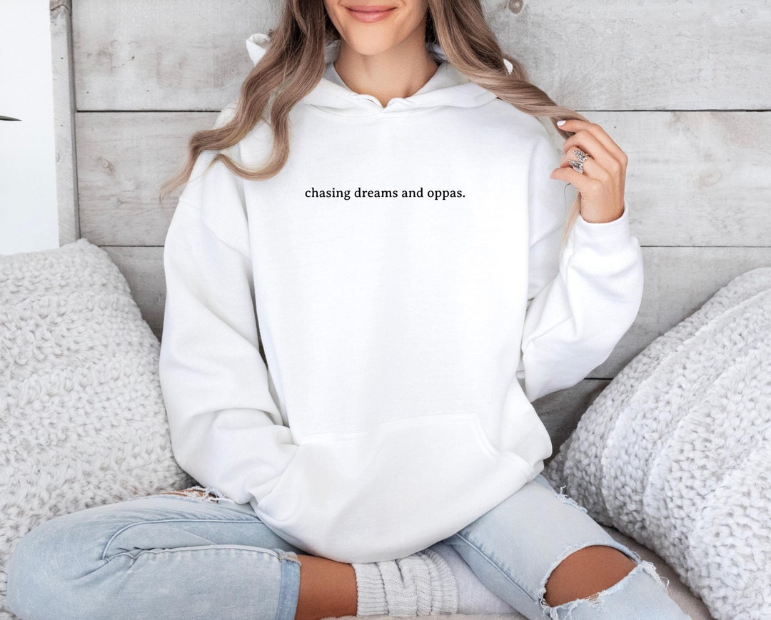 Chasing Dreams and Oppas Hoodie Romantic and Relatable Hooded ...