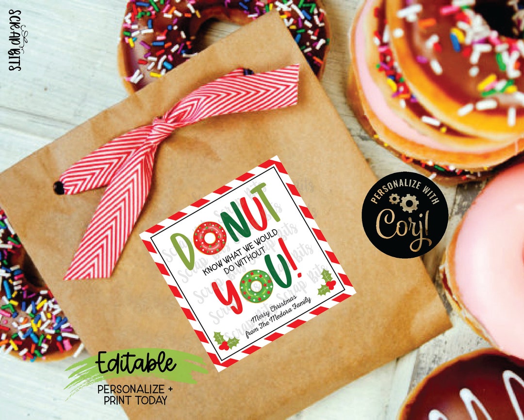 EDITABLE Christmas Donut Tags, Donut Know What We Would Do Without You ...