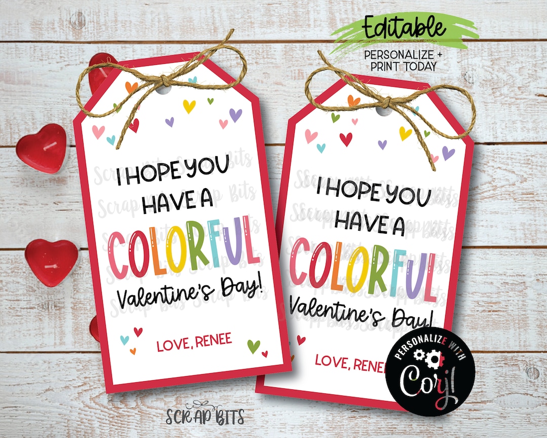 EDITABLE Valentine's Day Tags, I Hope You Have A Colorful Valentine's S ...