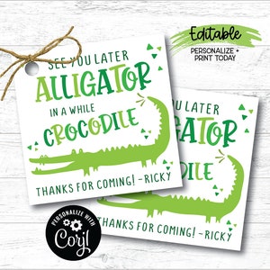 EDITABLE Printable Birthday Tags, Birthday Alligator, See You Later ...