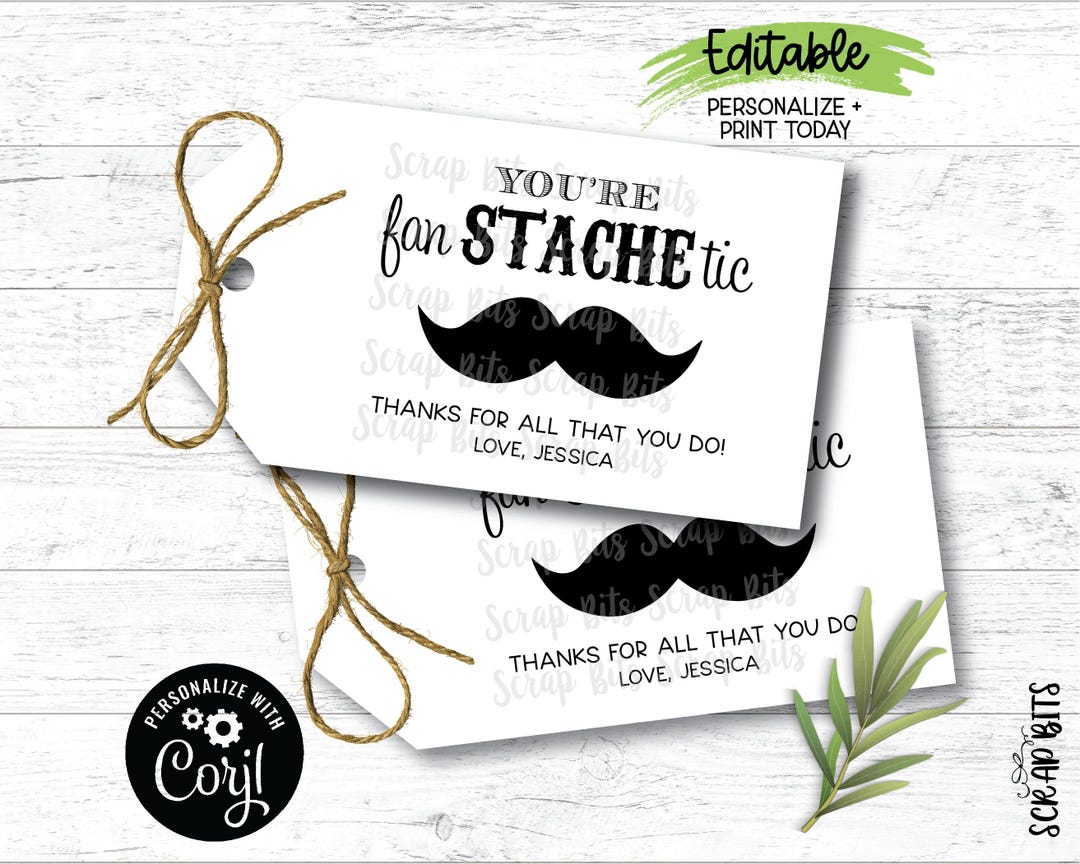 EDITABLE Mustache Tags, You're Fan Stache Tic, Teacher Appreciation ...