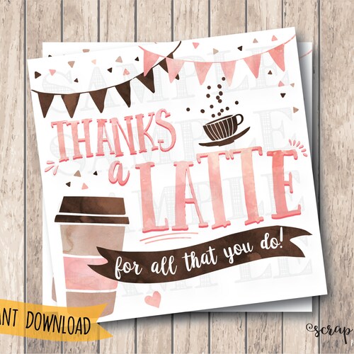 PRINTABLE Thanks a LATTE for All That You Do Coffee Tag - Etsy