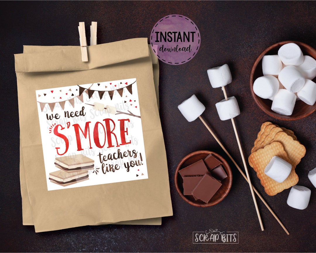 Printable Smore Tags . We Need S'more Teachers Like You, Teacher ...
