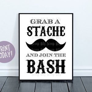 Grab a Stache and Join the Bash, Printable Mustache Party Sign, Little ...