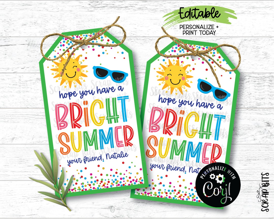 EDITABLE Last Day of School Tags, Hope You Have BRIGHT Summer Tags ...