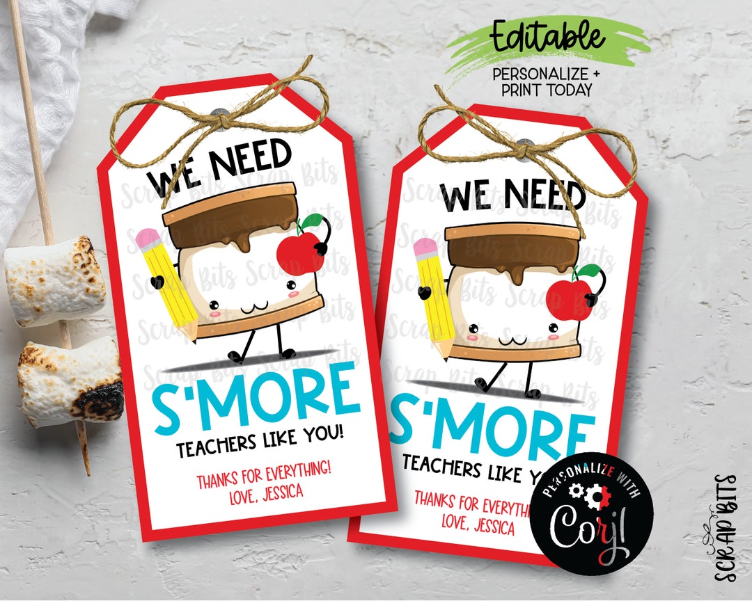 EDITABLE Smore Tags, We Need S'more Teachers Like You, Teacher ...