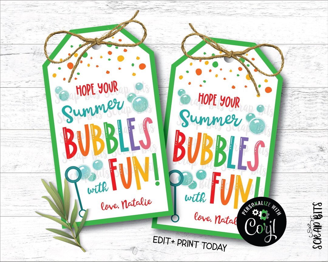 EDITABLE Last Day of School Tags, Hope Your Summer Bubbles With Fun ...